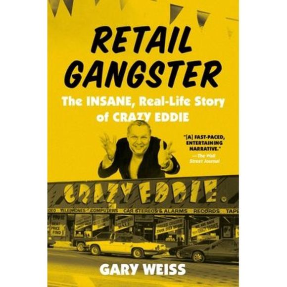 Gary Weiss | Other | Retail Gangster The Insane Reallife Story Of Crazy ...